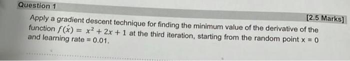 Solved Apply a gradient descent technique for finding the | Chegg.com