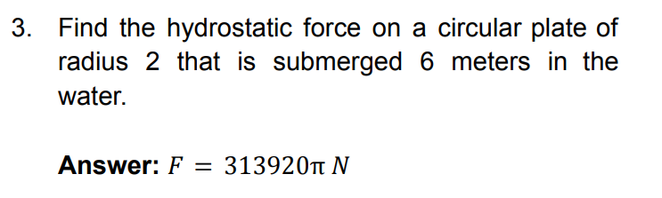 Solved Find the hydrostatic force on a circular plate | Chegg.com