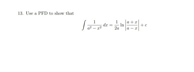 Solved 13. Use a PFD to show that 1 a + dc = 1 2a In + c a2 | Chegg.com