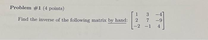 Solved Problem \#1 (4 points) Find the inverse of the | Chegg.com