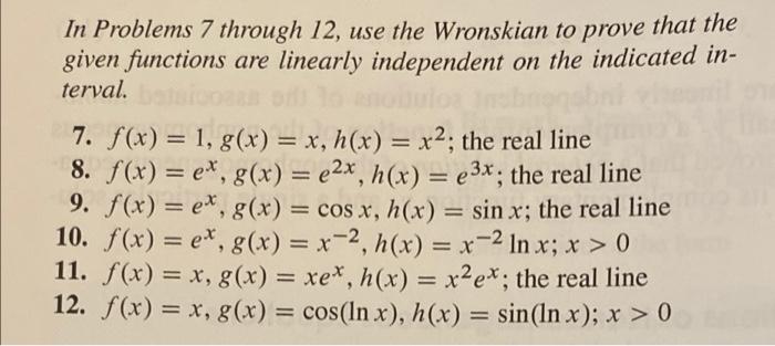 Solved In Problems 7 through 12, use the Wronskian to prove | Chegg.com