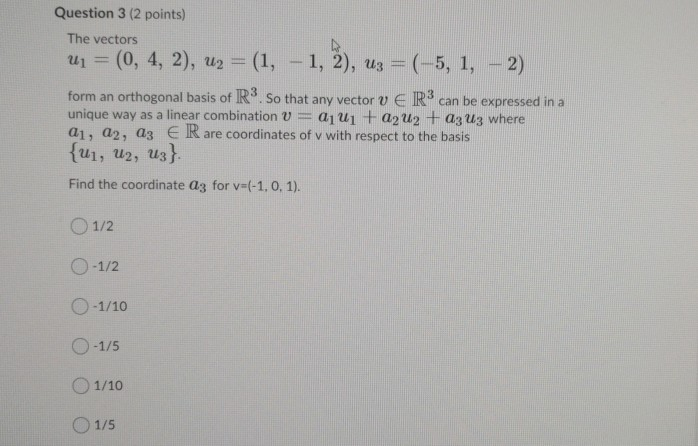 Solved Question 3 (2 points) The vectors U = (0, 4, 2), U2 = | Chegg.com