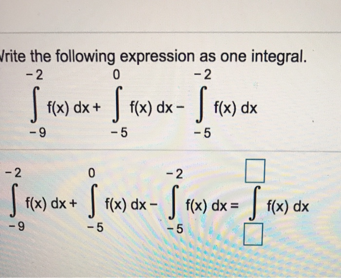 Solved Write the following expression as one integral. -2 0 | Chegg.com