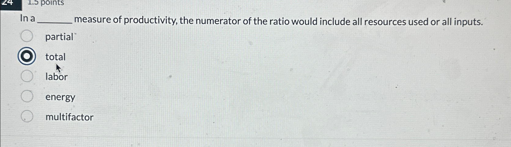 Solved In a measure of productivity, the numerator of the | Chegg.com