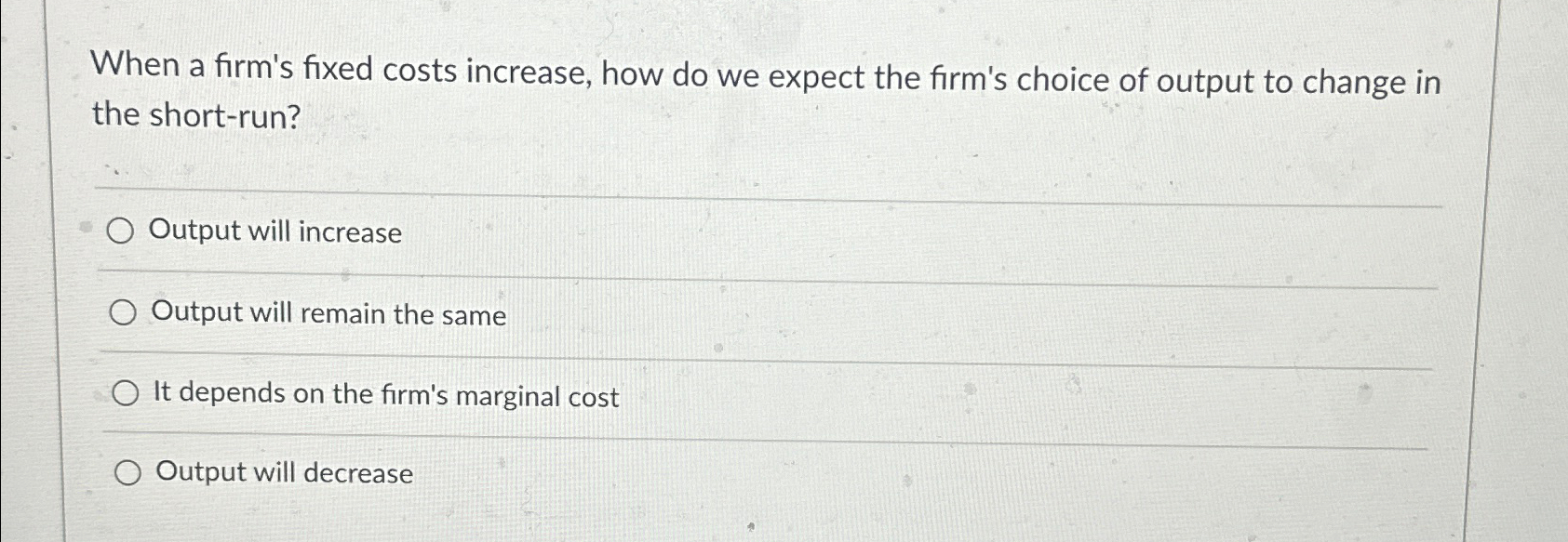 Solved When a firm's fixed costs increase, how do we expect | Chegg.com