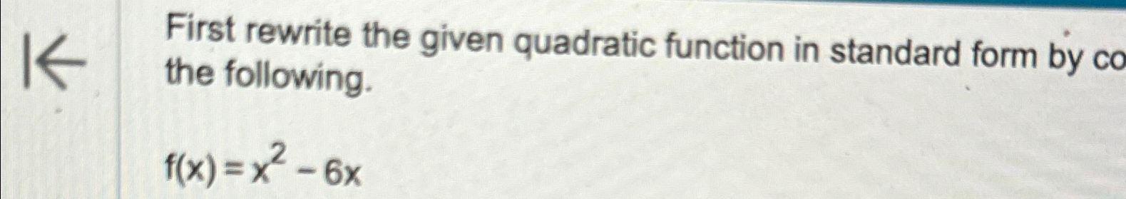 Solved First rewrite the given quadratic function in | Chegg.com