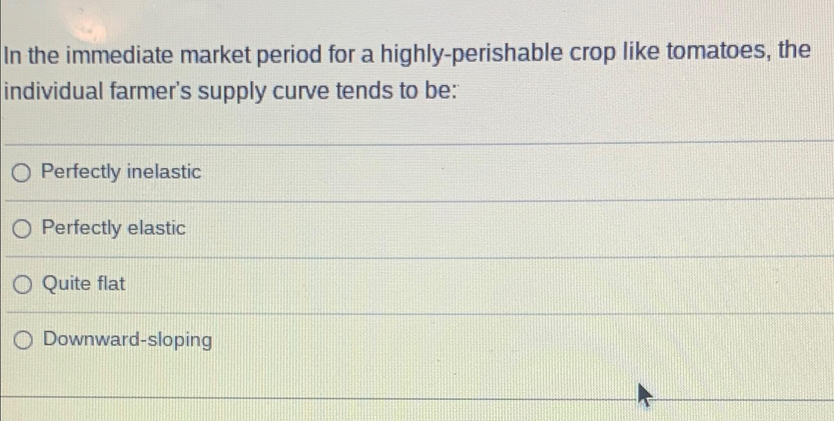 In the immediate market period for a | Chegg.com