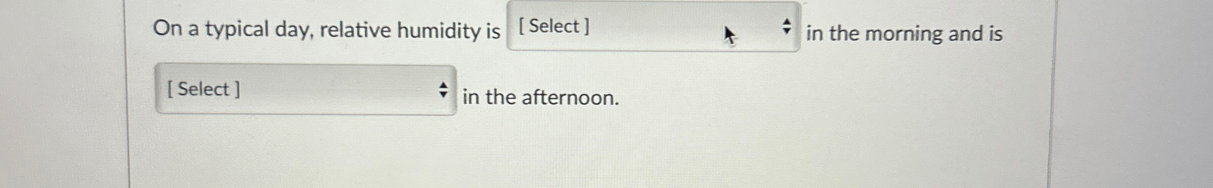 Solved On a typical day, relative humidity is [ ﻿Select] | Chegg.com