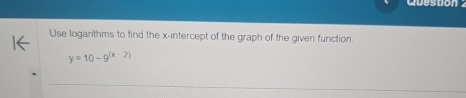 Solved Use logarithms to find the x-intercept of the graph | Chegg.com