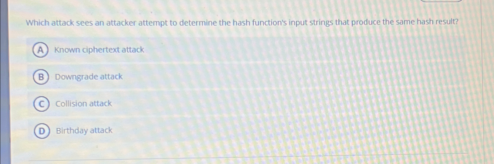Solved Which attack sees an attacker attempt to determine | Chegg.com