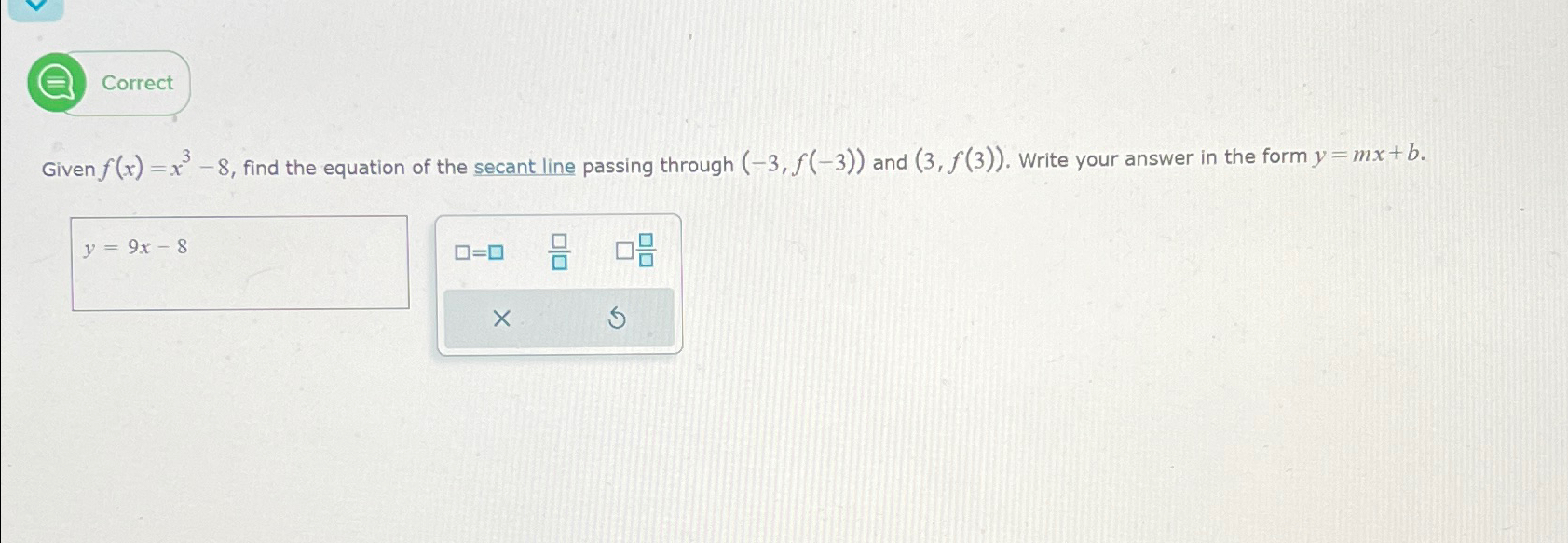 Solved CorrectGiven f(x)=x3-8, ﻿find the equation of the | Chegg.com