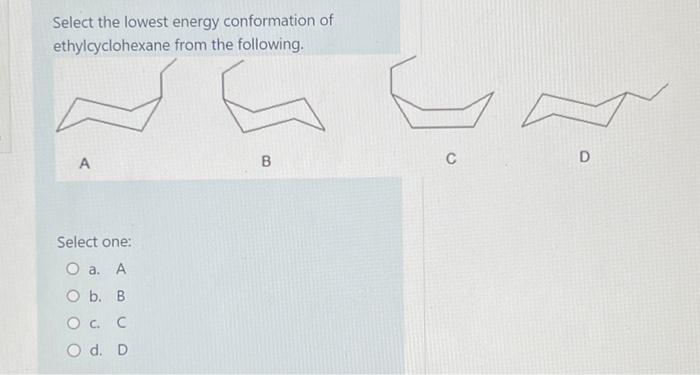 Solved Select the lowest energy conformation of | Chegg.com