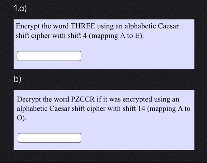 Solved 1.a) Encrypt the word THREE using an alphabetic | Chegg.com