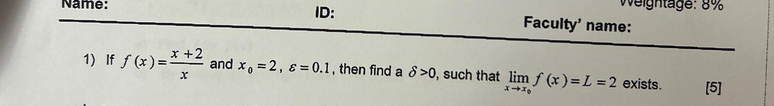 Solved If f(x)=x+2x ﻿and x0=2,ε=0.1, ﻿then find a δ>0, ﻿such | Chegg.com