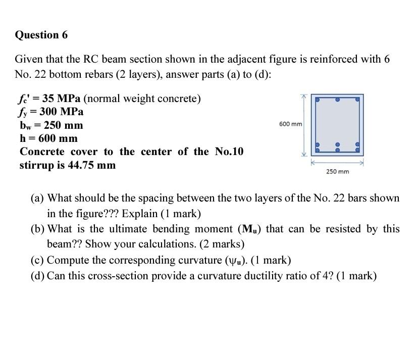 Solved Question 6 Given that the RC beam section shown in | Chegg.com