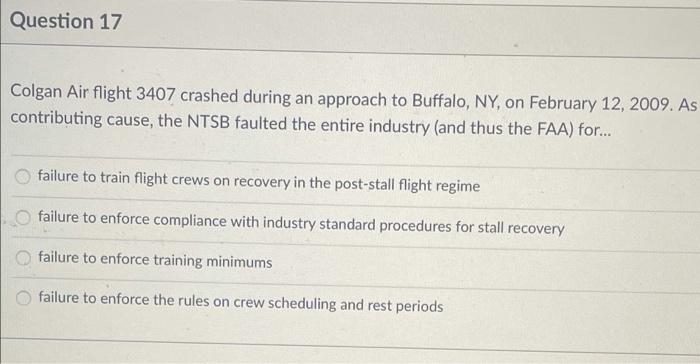 Solved Question 17 Colgan Air flight 3407 crashed during an | Chegg.com