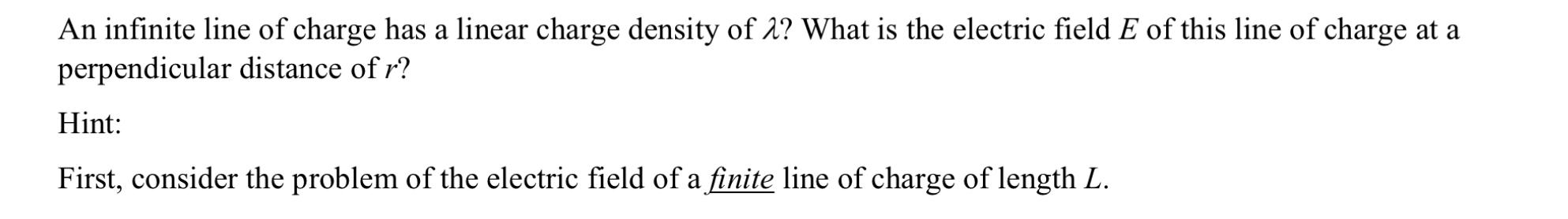 Solved An infinite line of charge has a linear charge | Chegg.com
