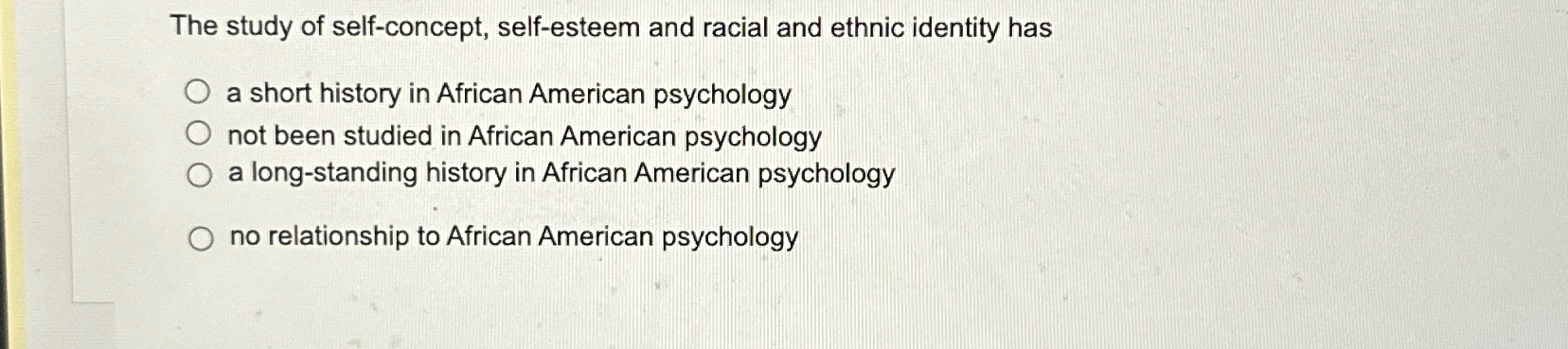 Solved The study of self-concept, self-esteem and racial and | Chegg.com