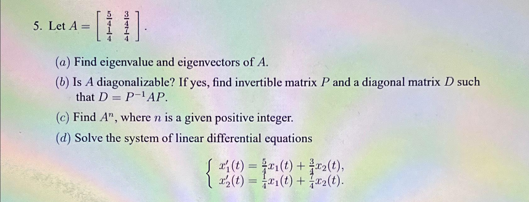 Solved Let A=[54341474].(a) ﻿Find eigenvalue and | Chegg.com