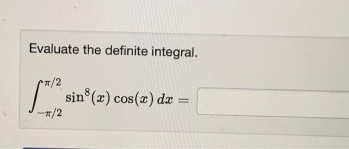 Solved Evaluate the definite integral. | Chegg.com