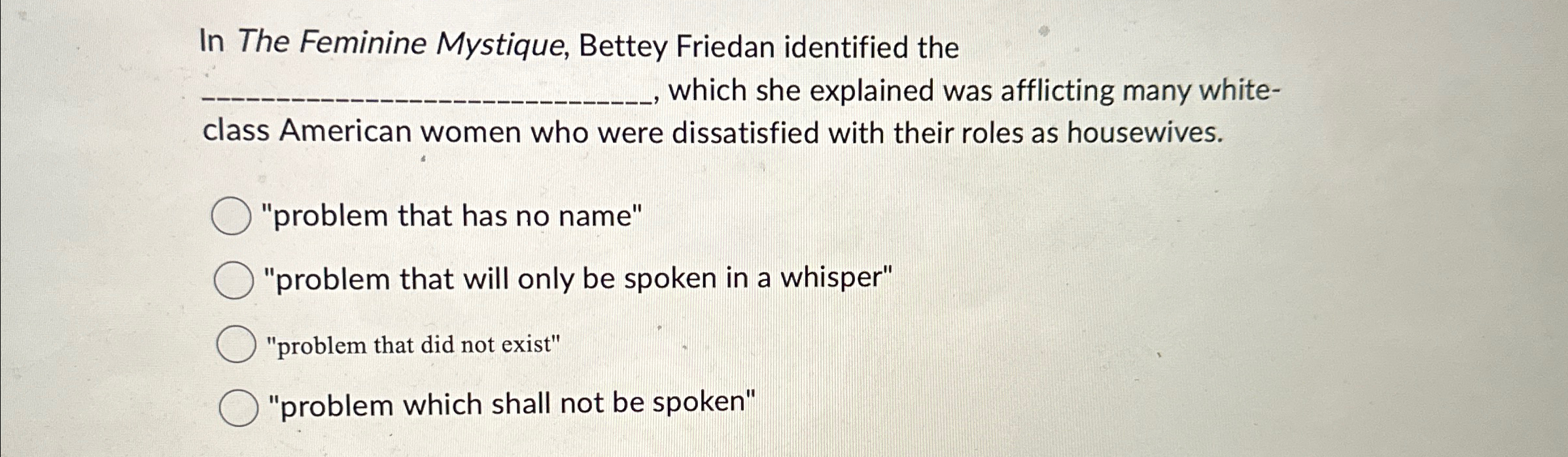 Solved In The Feminine Mystique, Bettey Friedan identified | Chegg.com