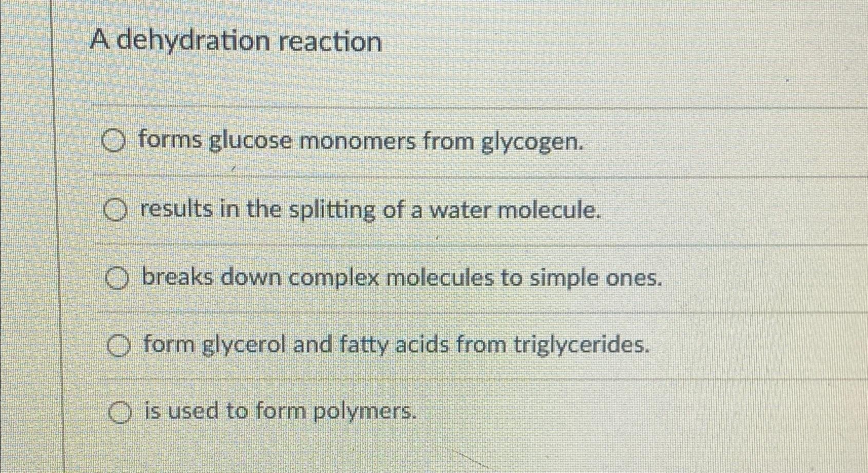 Solved A dehydration reactionforms glucose monomers from | Chegg.com