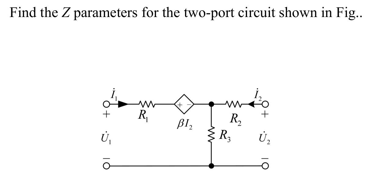 Solved Find the Z parameters for the two-port circuit shown | Chegg.com