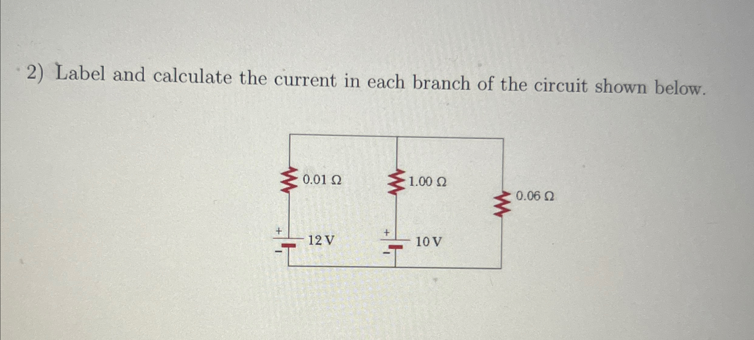 Solved Label and calculate the current in each branch of the | Chegg.com