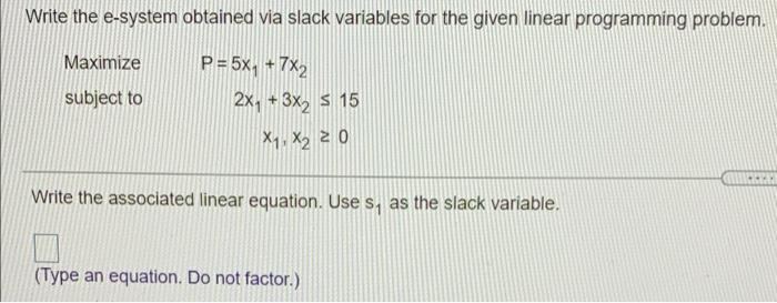 Solved Write the e-system obtained via slack variables for | Chegg.com