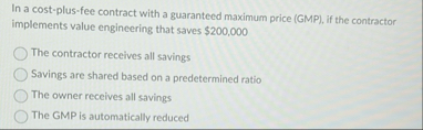 Solved In a cost-plus-fee contract with a guaranteed maximum | Chegg.com