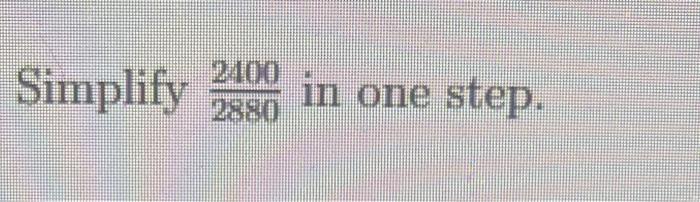 Solved Simplify 28802400 in one step. | Chegg.com