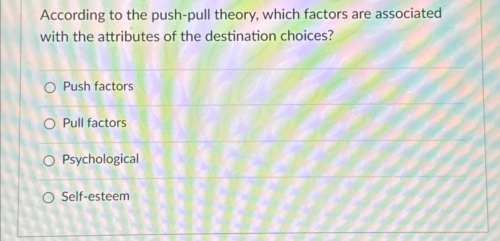 Solved According to the push-pull theory, which factors are | Chegg.com