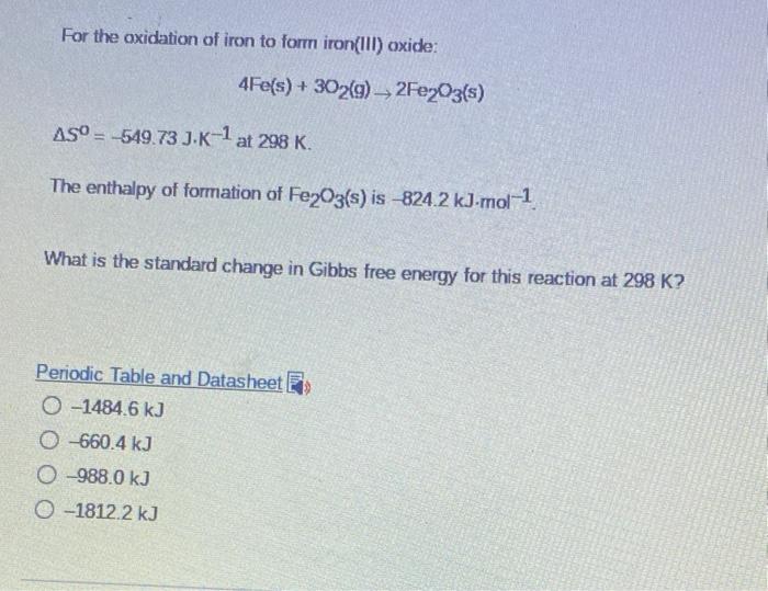 Solved For the oxidation of iron to form iron(III) oxide: | Chegg.com
