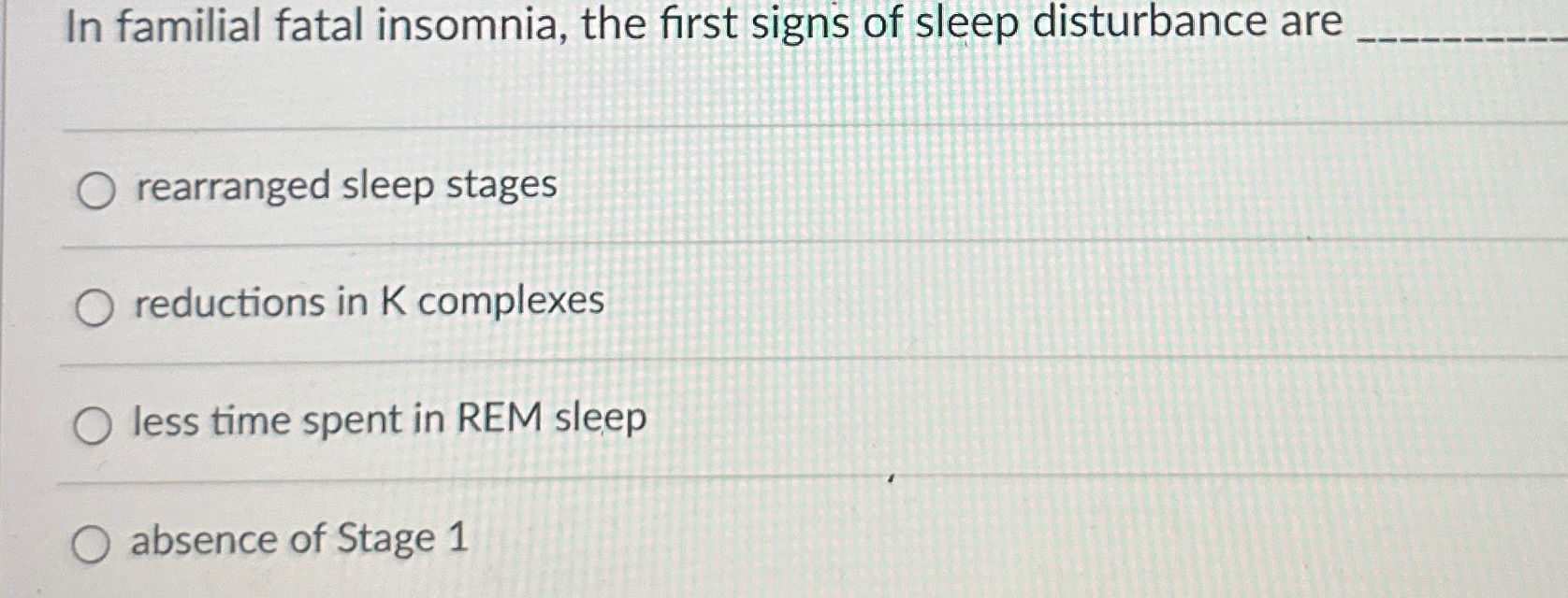 Solved In familial fatal insomnia, the first signs of sleep | Chegg.com