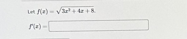 Solved Let f(x)=3x2+4x+82.f'(x)= | Chegg.com