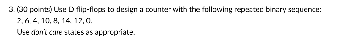 Solved (30 ﻿points) ﻿Use D flip-flops to design a counter | Chegg.com