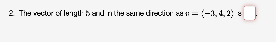 Solved The vector of length 5 ﻿and in the same direction as | Chegg.com