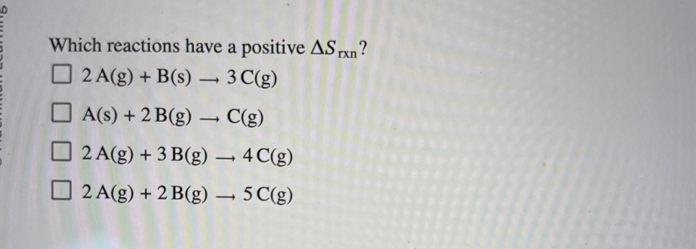 Solved Which reactions have a positive | Chegg.com