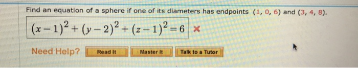 Solved Find an equation of a sphere if one of its diameters | Chegg.com