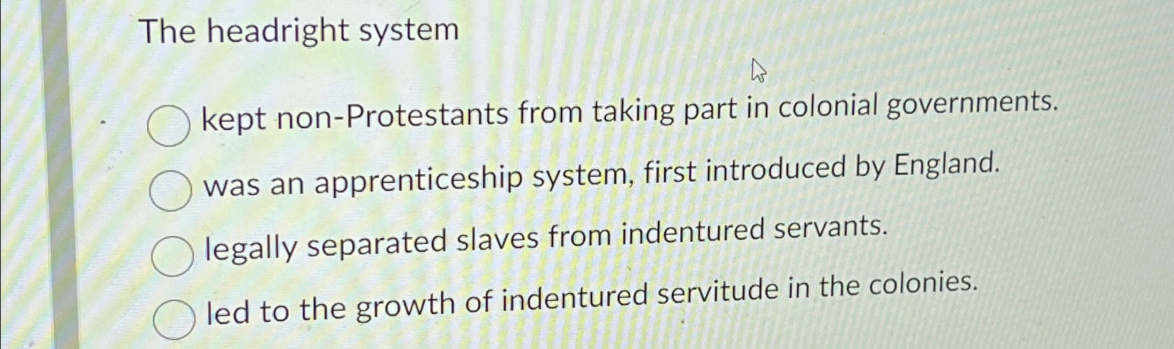 Solved The headright systemkept non-Protestants from taking | Chegg.com