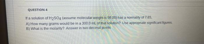 Solved If a solution of H2SO4 (assume molecular weight is | Chegg.com