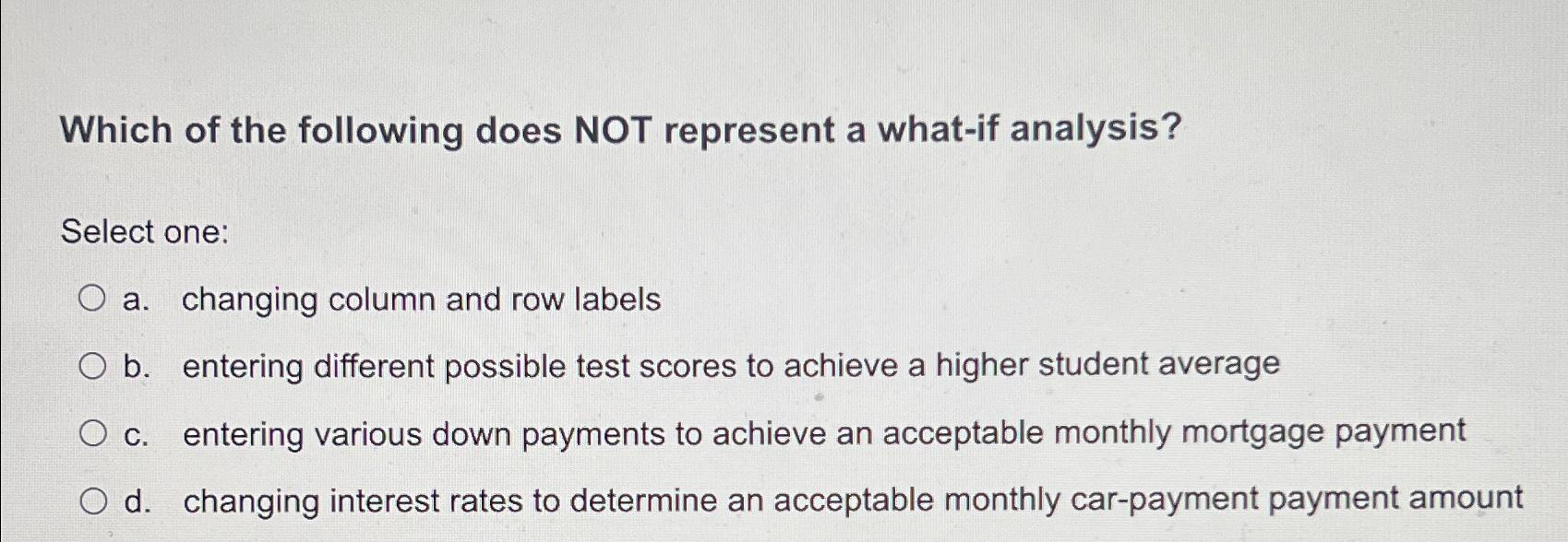 Solved Which of the following does NOT represent a what-if | Chegg.com