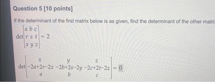 Solved If the determinant of the first matrix below is as | Chegg.com