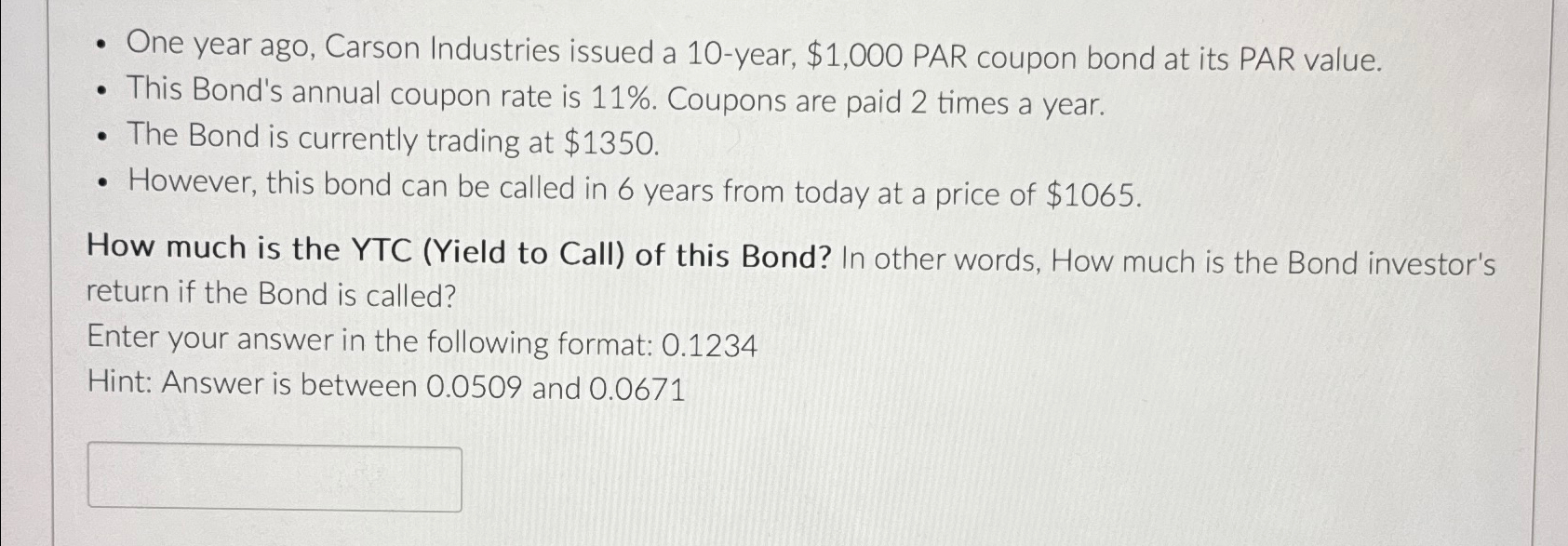 Solved One year ago, Carson Industries issued a 10-year, | Chegg.com