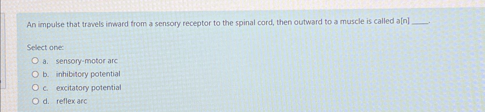 Solved An impulse that travels inward from a sensory | Chegg.com