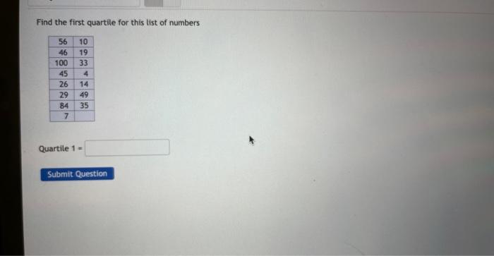 Solved Find the first quartile for this list of numbers | Chegg.com