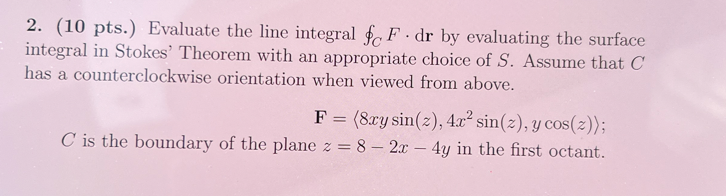 Solved (10 ﻿pts.) ﻿Evaluate the line integral o∫C﻿F*dr ﻿by | Chegg.com