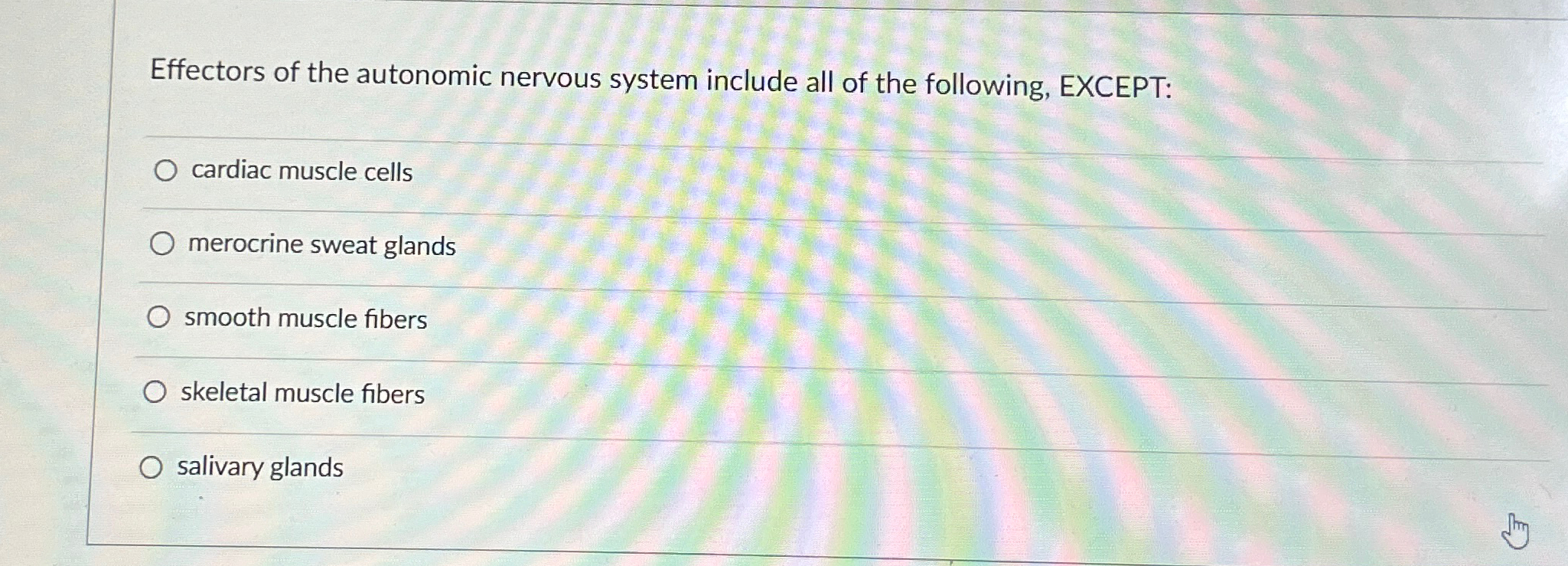 Solved Effectors of the autonomic nervous system include all | Chegg.com