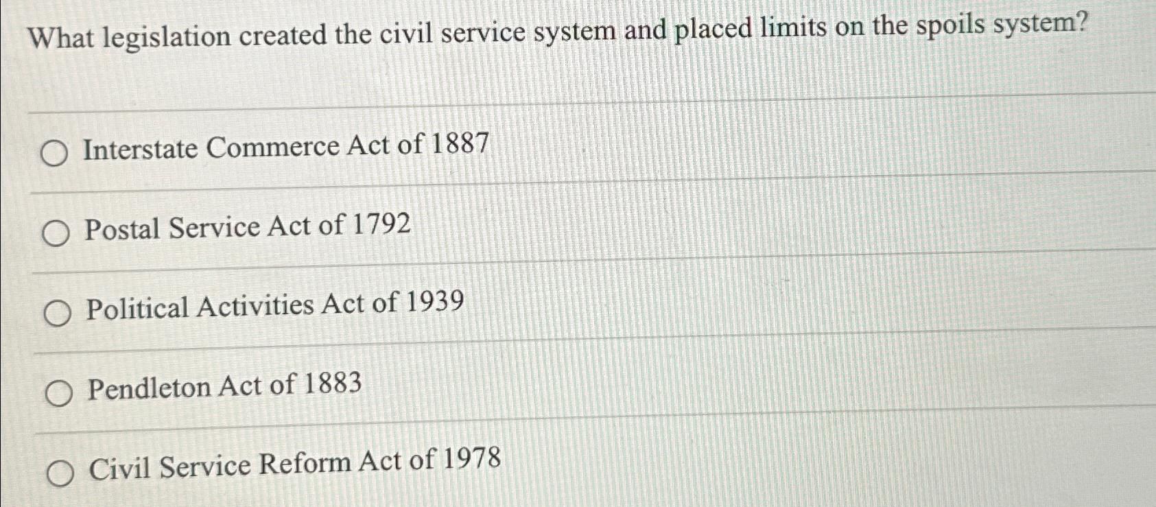 Solved What legislation created the civil service system and | Chegg.com