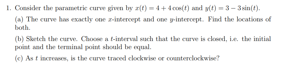 Solved Consider the parametric curve given by x(t)=4+4cos(t) | Chegg.com